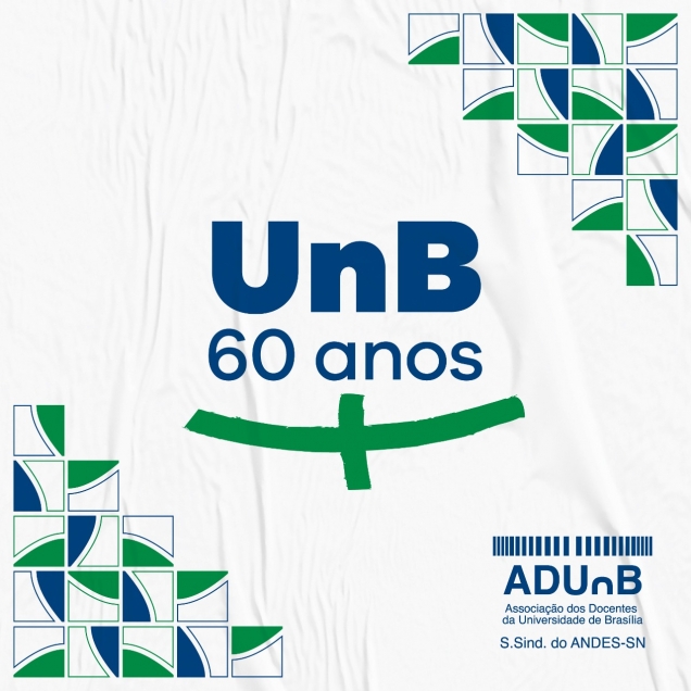 UnB inicia hoje comemorações pelos seus 60 anos - ADUnB