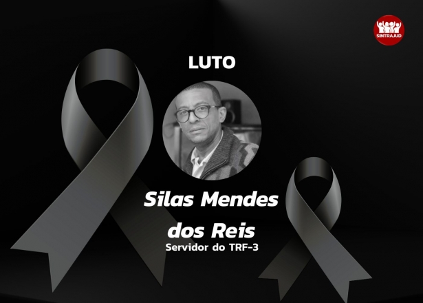 Nota de Pesar: Silas Mendes dos Reis, presente! - SINTRAJUD